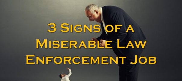 3 Signs Of A Miserable Law Enforcement Job – Law Officer